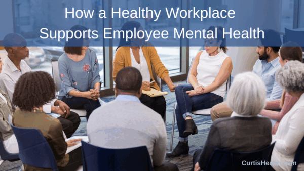How a Healthy Workplace Supports Employee Mental Health