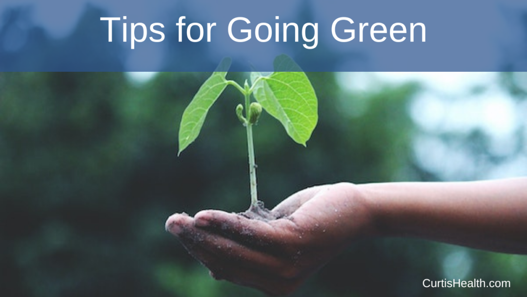 Tips for Going Green - Curtis Health