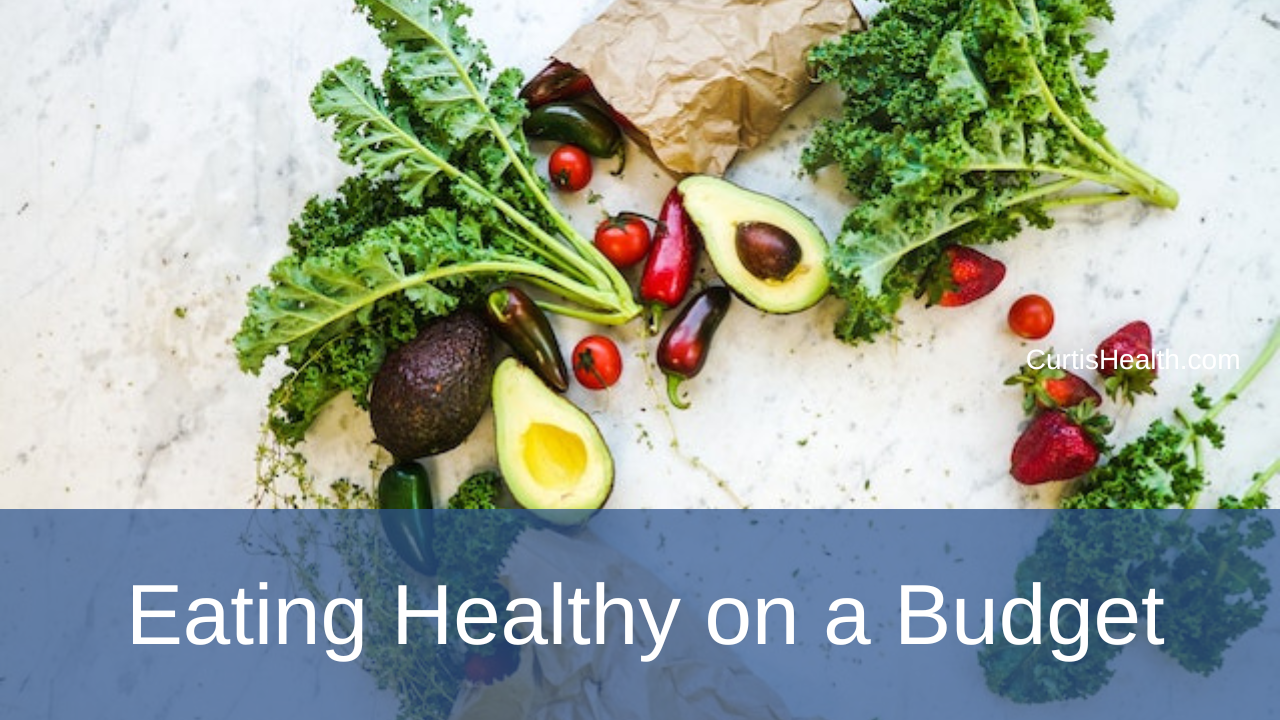 Eating Healthy On A Budget Curtis Health