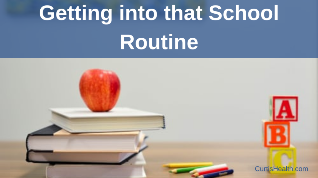 Getting into that School Routine - Curtis Health