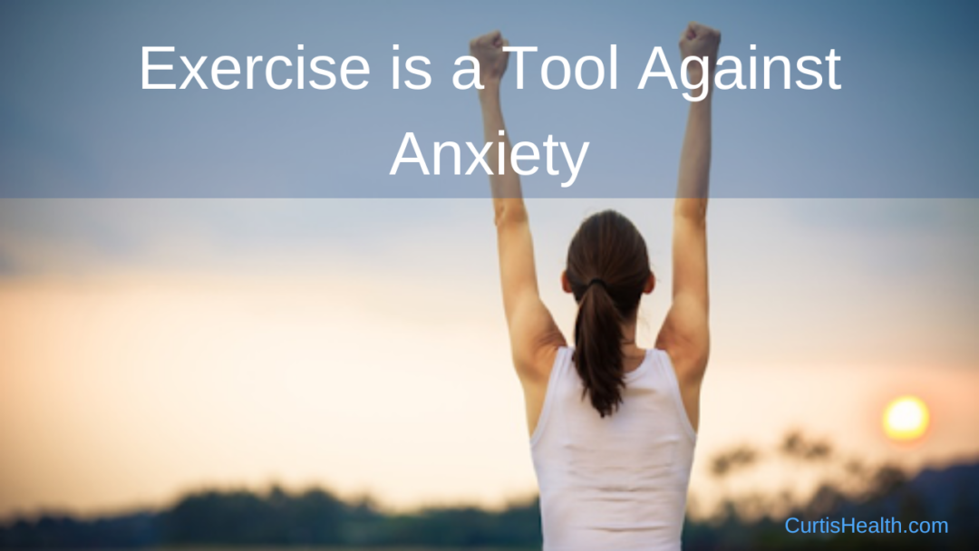 Exercise - A tool against anxiety - Curtis Health